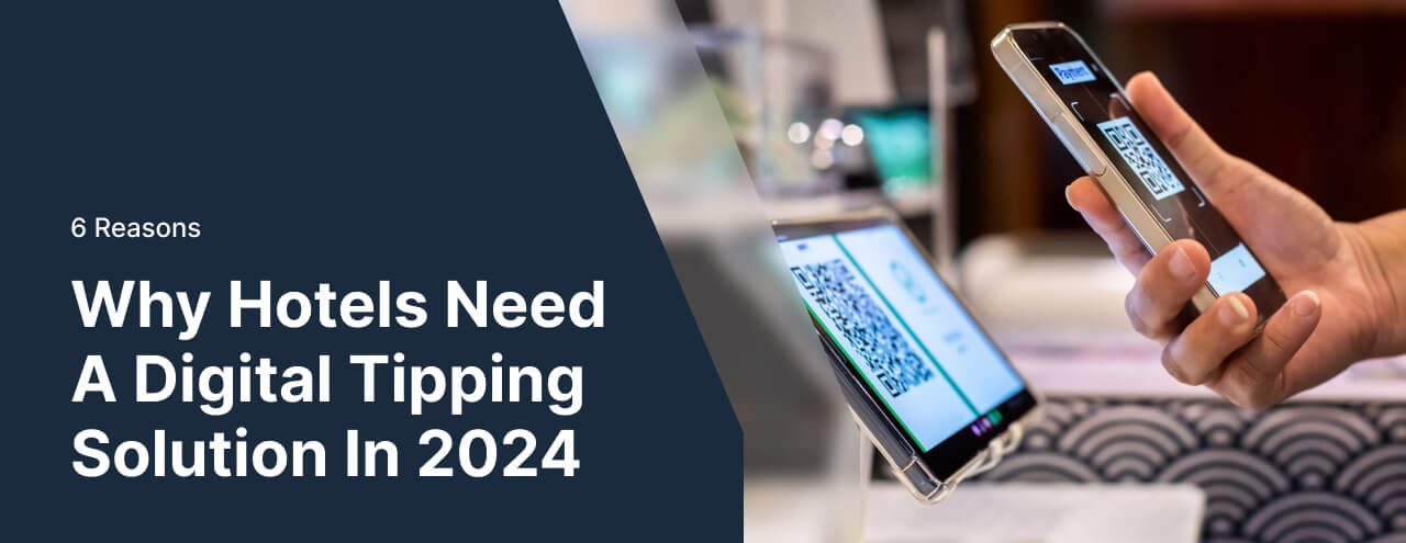 6 Key Benefits of Digital Tipping for Hotels in 2024