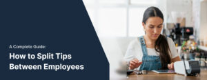 How To Split Tips Between Employees | Evention LLC